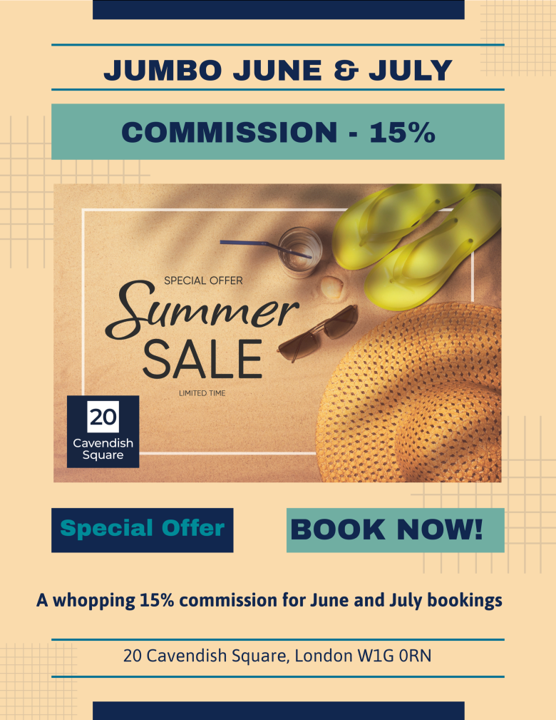 Jumbo June & July Commission Offer - 20 Cavendish Square